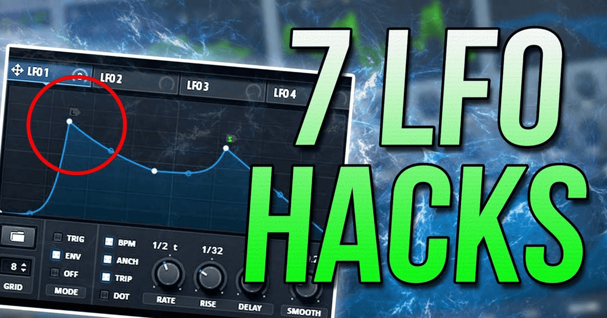 7 Serum LFO Tricks That Will Change Your Life